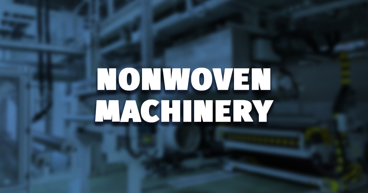 Nonwoven Machinery Available for Sale by Euro Machinery